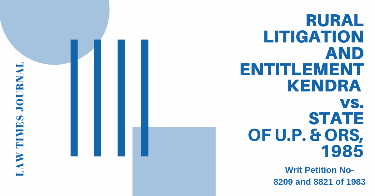 Rural Litigation And Entitlement Kendra vs State Of U.P. & Ors - Law ...