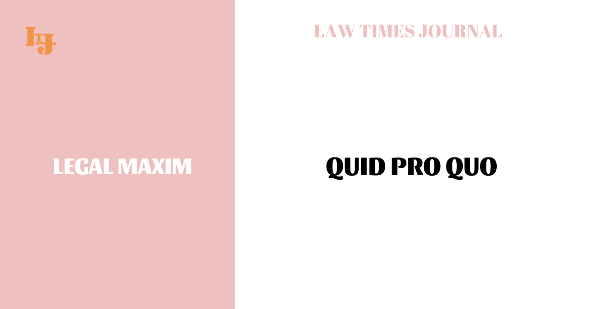 Quid pro quo - Law Times Journal