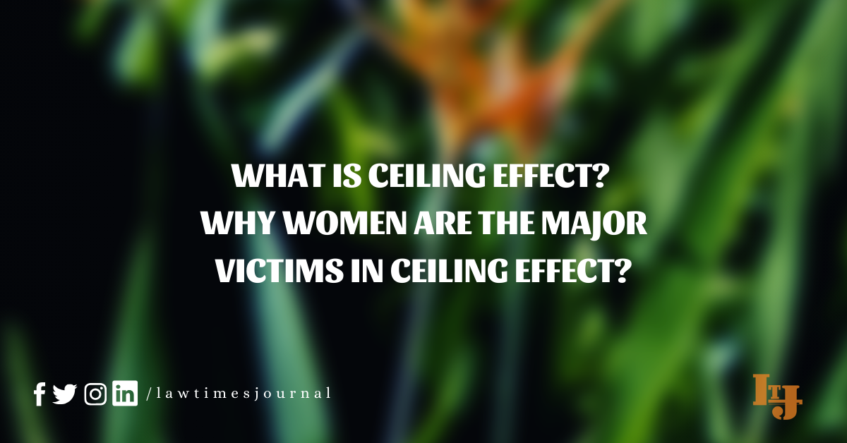 What is ceiling effect? Why women are the major victims in ceiling ...