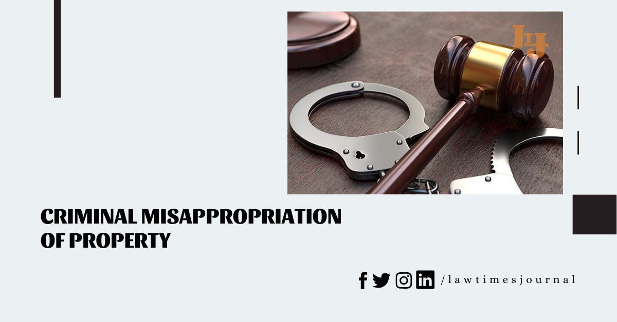 Criminal Misappropriation Of Property Law Times Journal