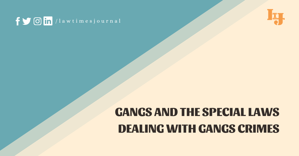 Gangs and The Special Laws dealing with Gangs Crimes - Law Times Journal