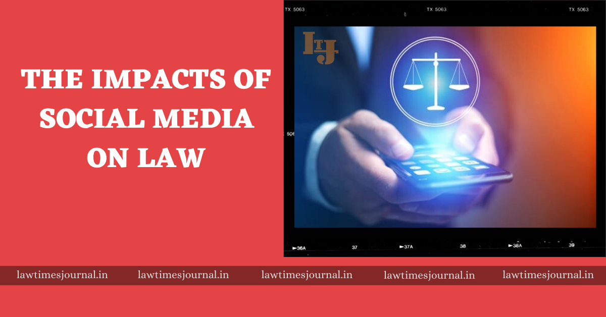 The impacts of Social Media on law - Law Times Journal