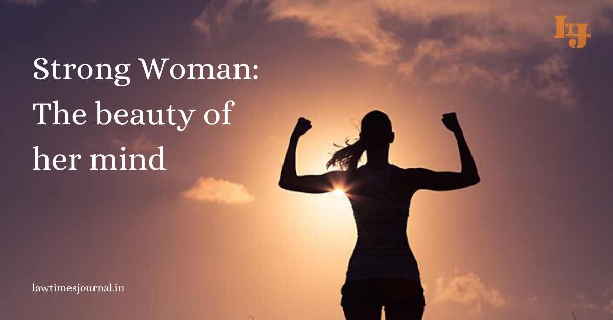 Strong Woman: The beauty of her mind - Law Times Journal
