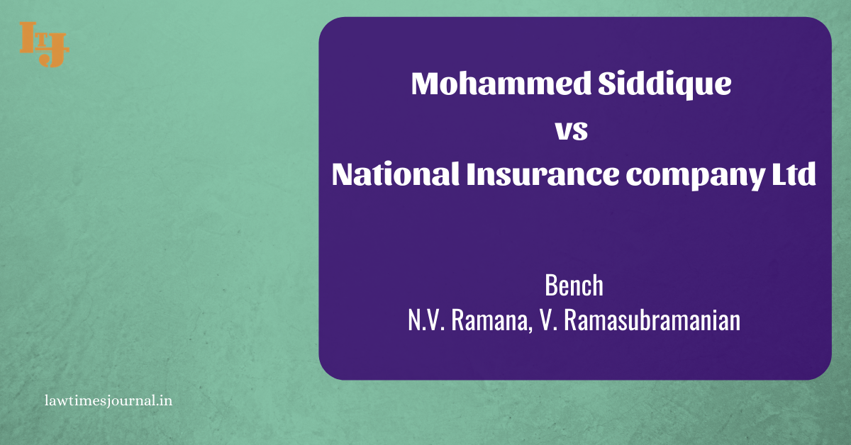 Mohammed Siddique vs National Insurance company Ltd - Law Times Journal