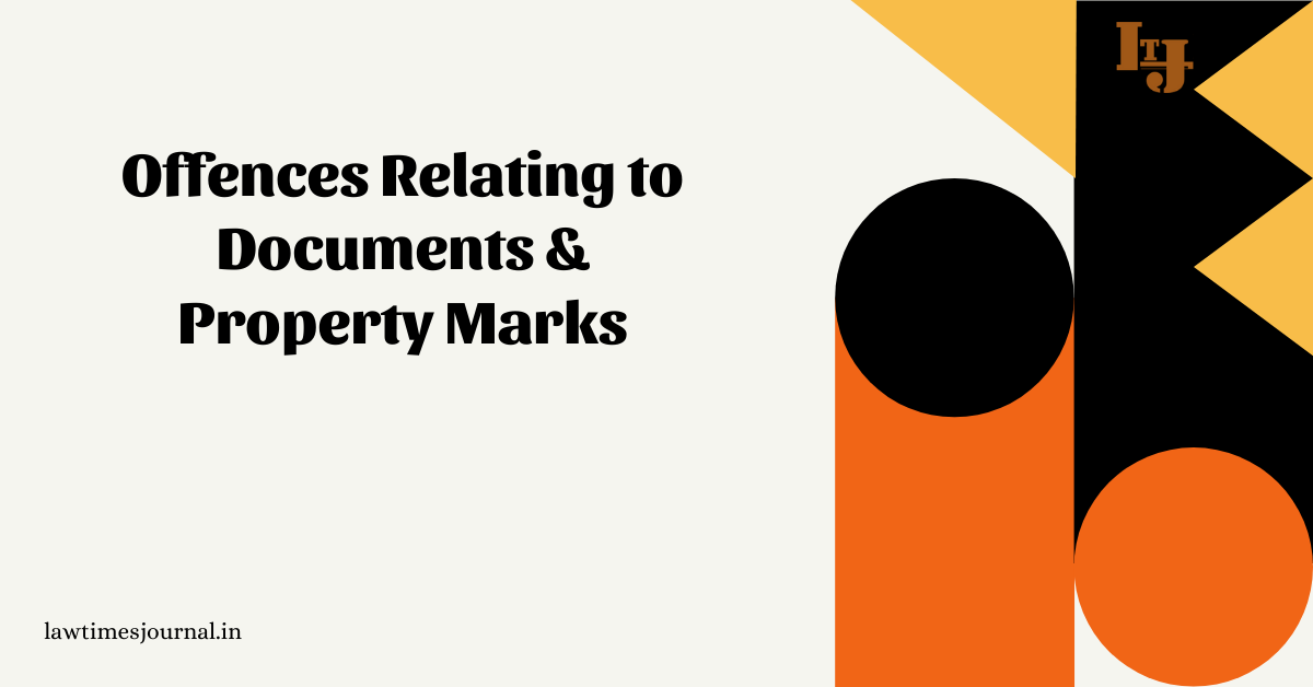 Offences relating to documents & property marks - Law Times Journal
